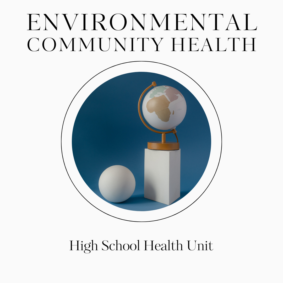 Environmental Health + Community Health Unit: High School Health Curri ...