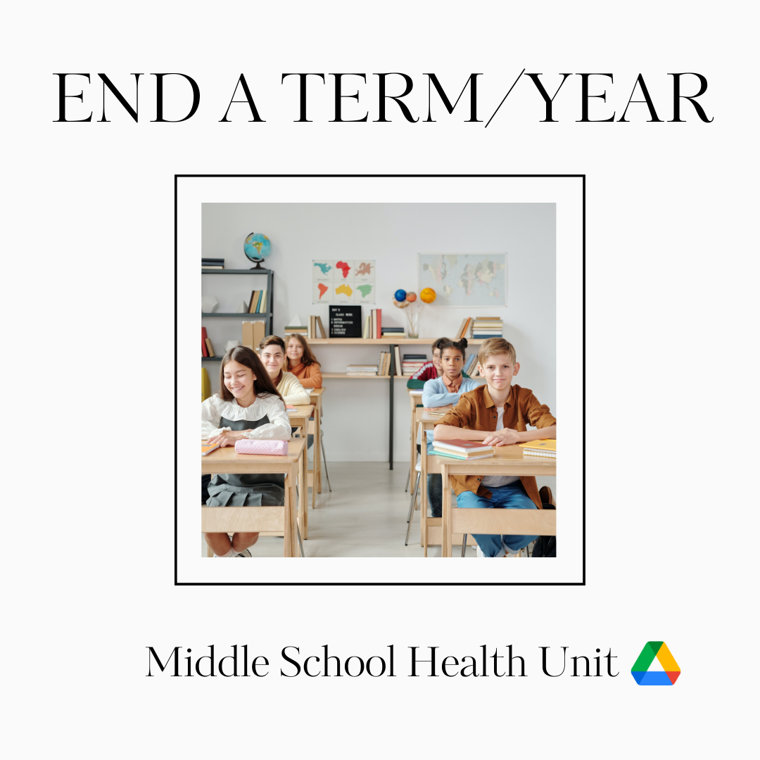 End a Year/Term Health Unit for Middle School Health: Health Lessons A ...