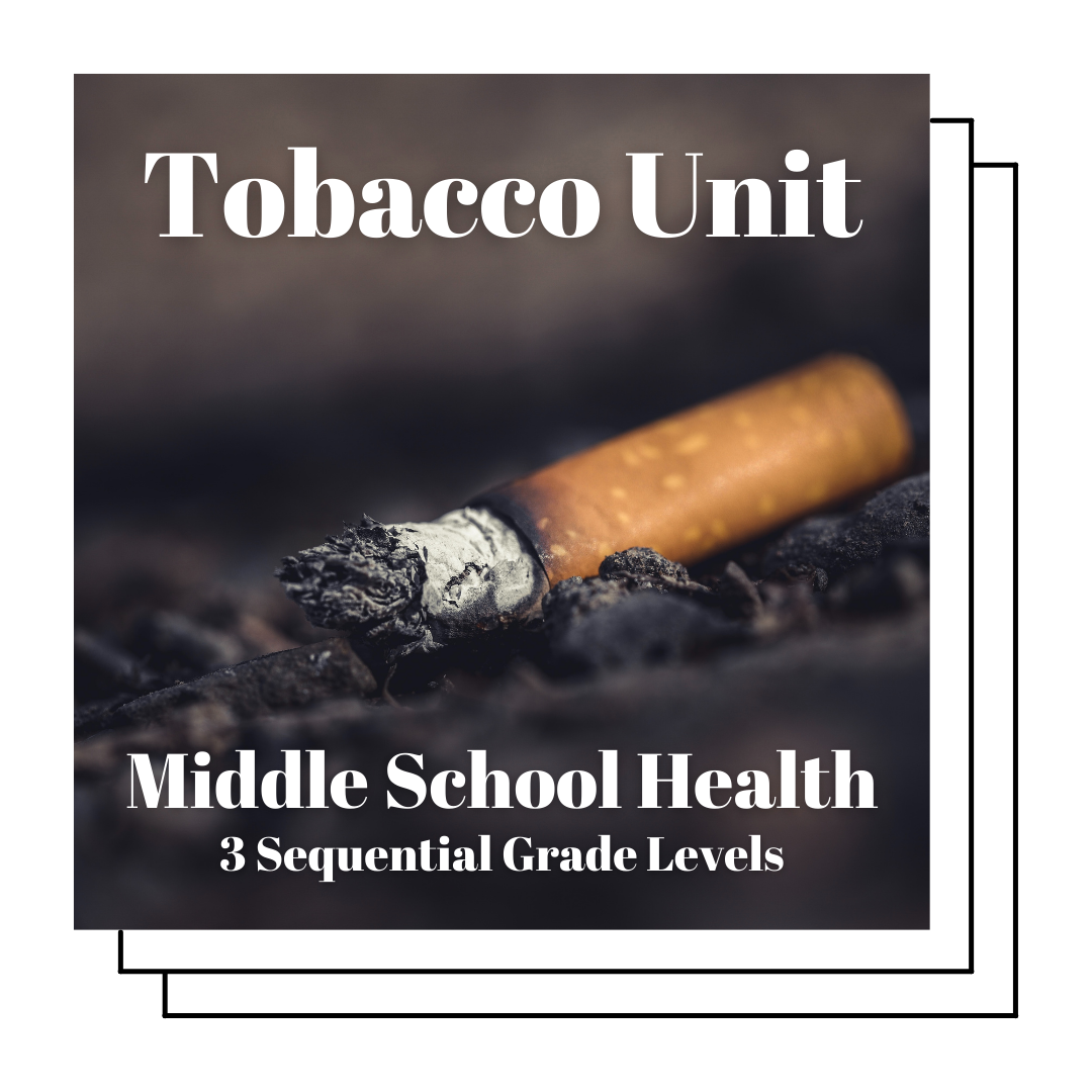 Tobacco Unit for Middle School: 19 Lessons Across 3 Grade Levels ...